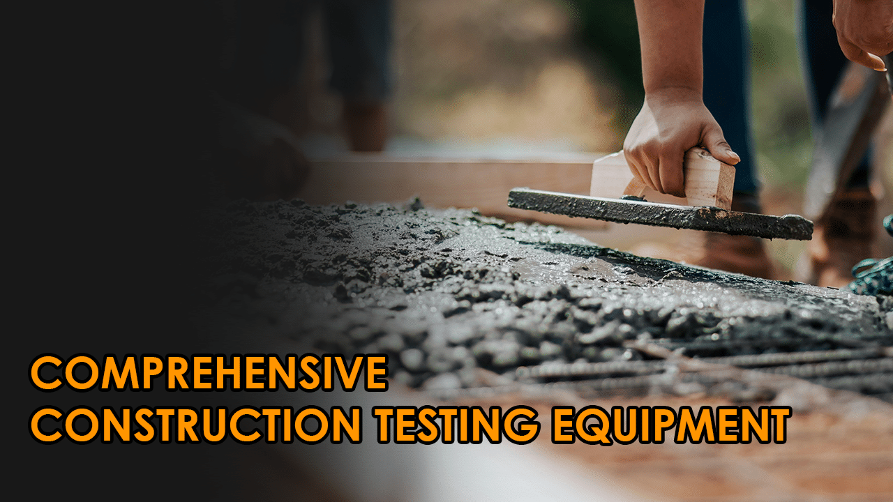 Comprehensive Construction Testing Equipment List for Quality Assurance ...